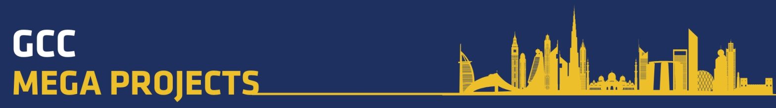 Construction Projects in GCC | Track GCC Mega Projects